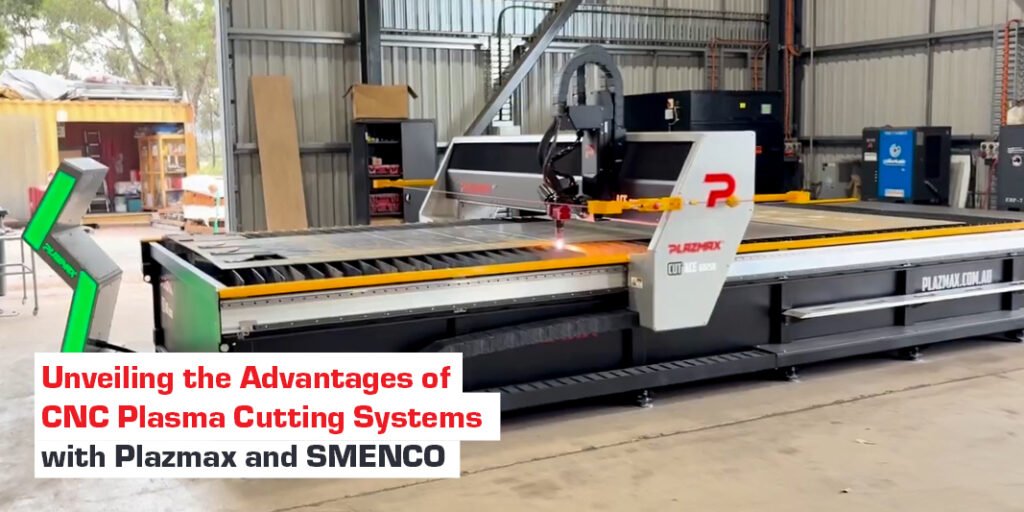 Unveiling the Advantages of CNC Plasma Cutting Systems with Plazmax and ...